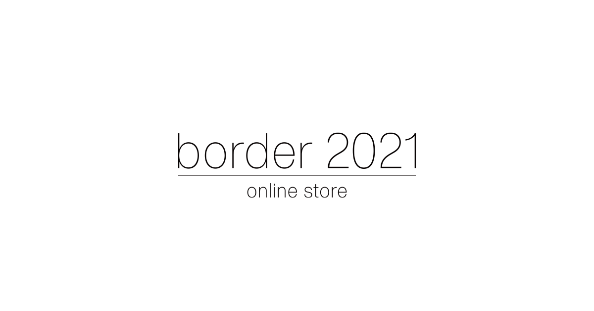 ABOUT | border 2021 online store